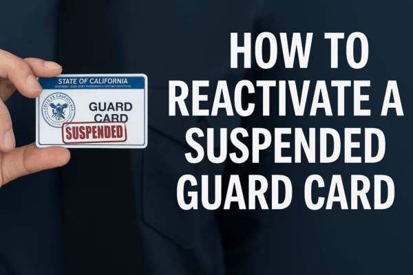 BSIS Guard Card Requirements: How to Reactivate Your Security Guard ...
